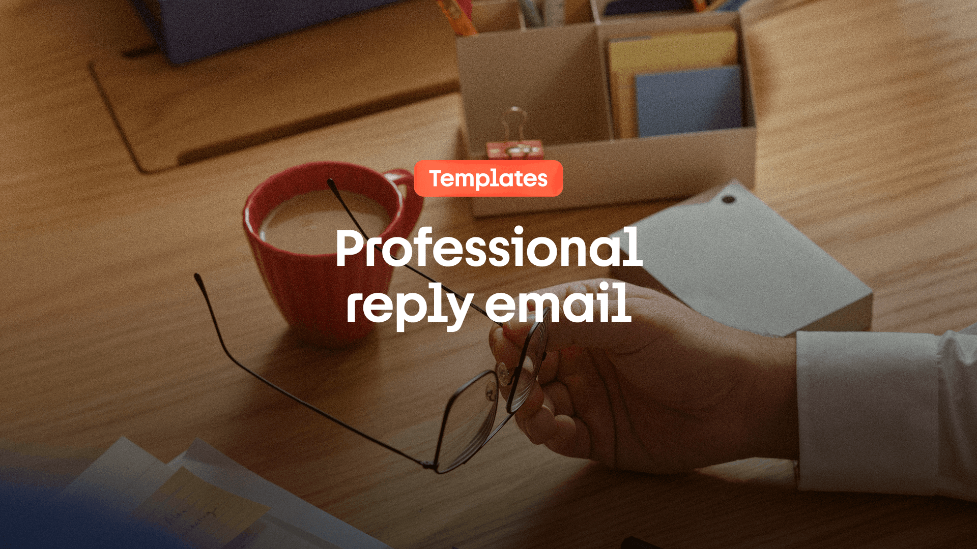 How to write a professional reply email (with templates) | Fyxer
